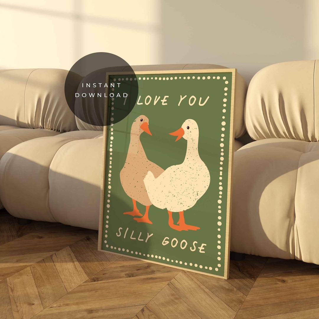 Printable Silly Goose Romantic Print, Trendy Poster, Apartment Decor ...