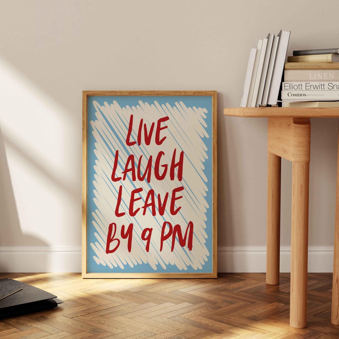 Live Laugh Leave by 9 PM Print, Hand Drawn Neutral Art, Funny Boho ...
