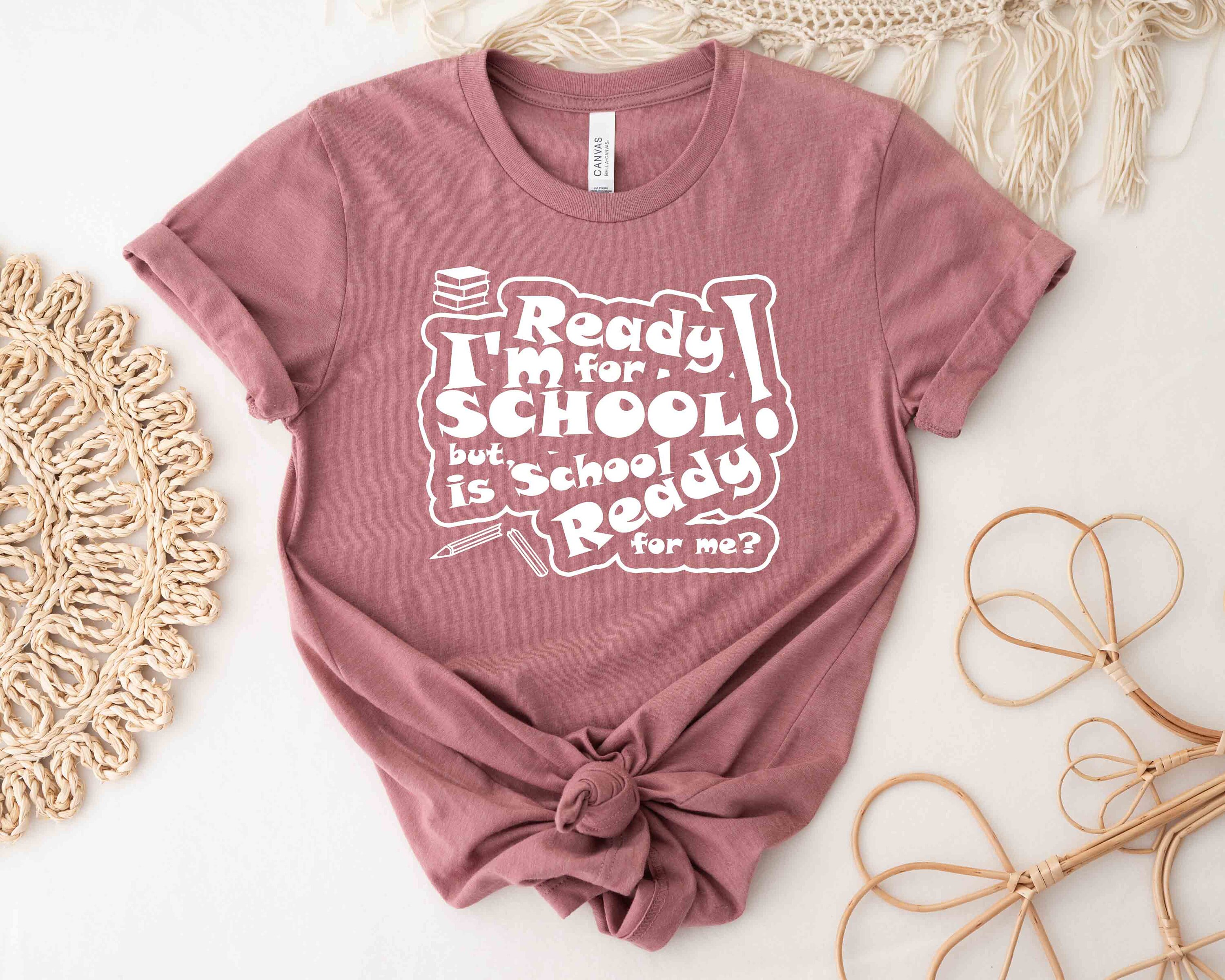 Ready for School Shirt, Welcome Back to School Shirts, School Shirts ...