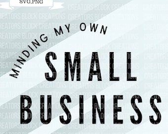Minding My Own Small Business Svg - Etsy