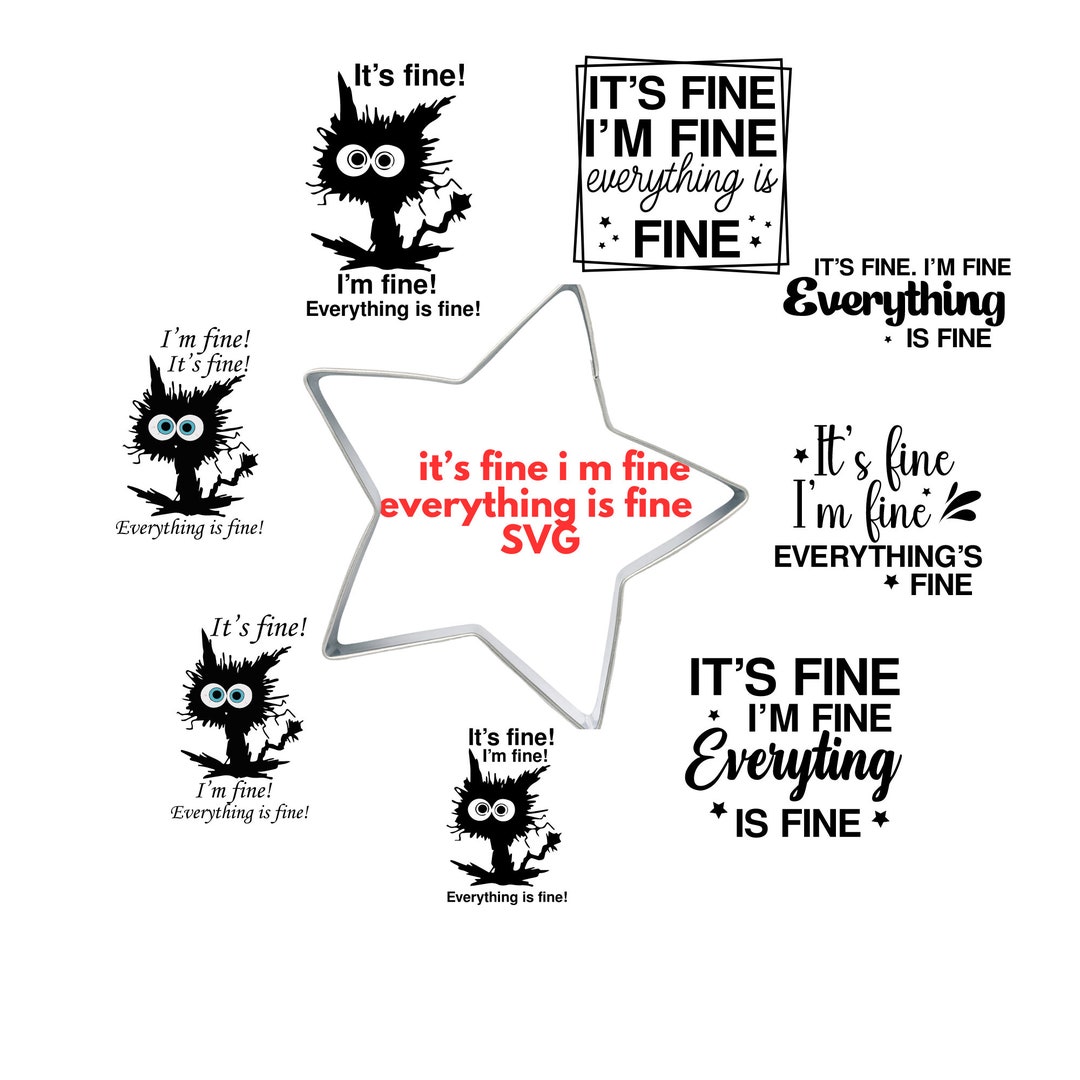 It's Fine I'm Fine Everything is Fine SVG, It's Fine I'm Fine PNG, It's Fine Cat SVG, I Am Fine ...