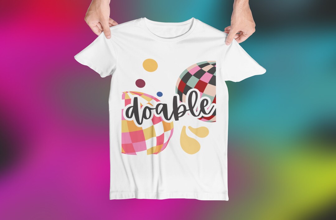 Doable T Shirt, Confident Fun Cute Feasible Tee, Say How You Feel, You ...