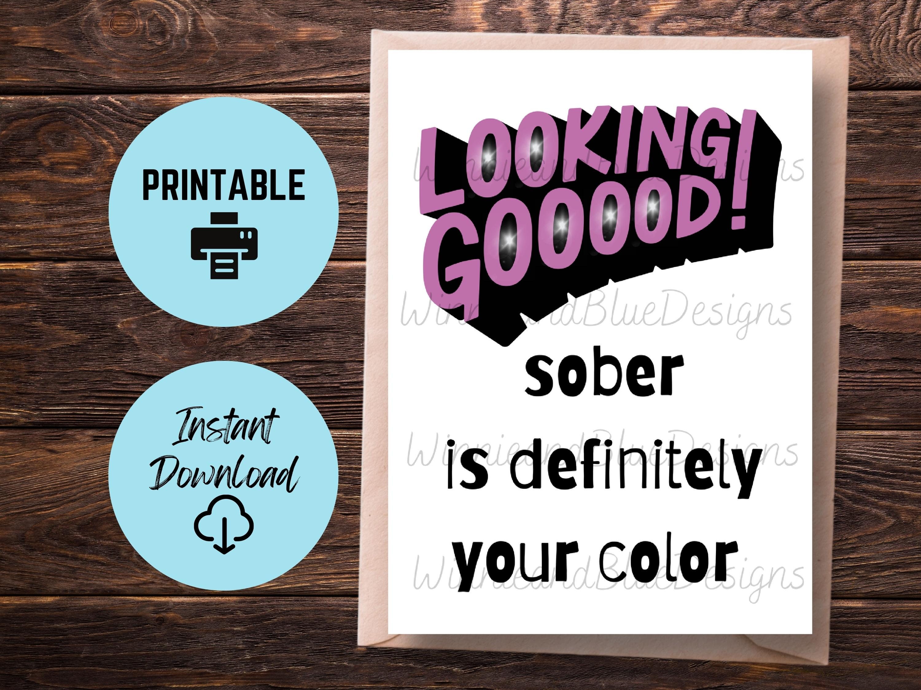 Printable Sobriety Card, Looking Good Sober Anniversary Card, Recovery ...