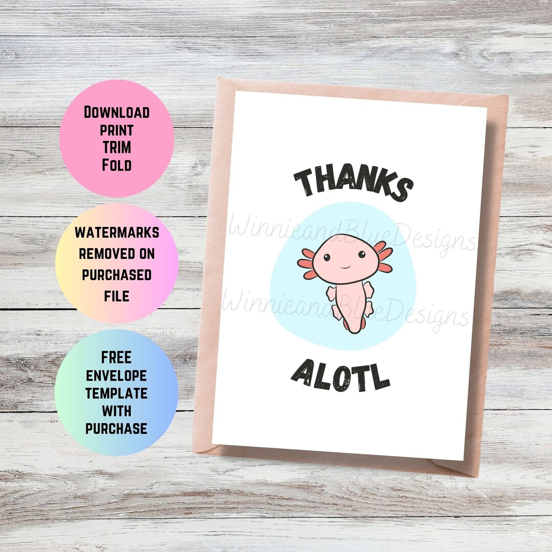 Axolotl Thank You Card: Funny Pun Printable (PDF) - Etsy