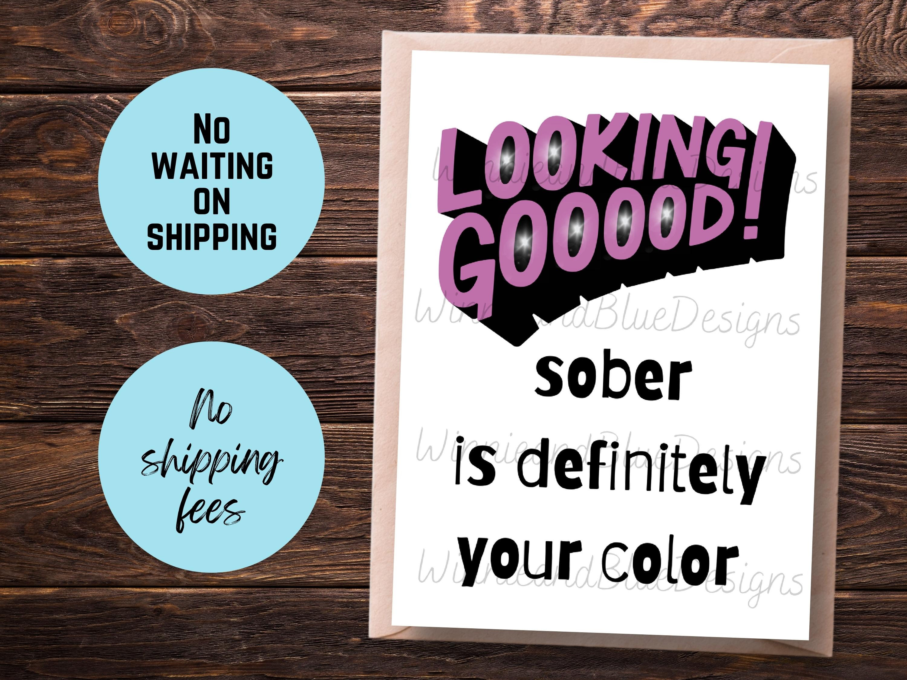 Printable Sobriety Card, Looking Good Sober Anniversary Card, Recovery ...