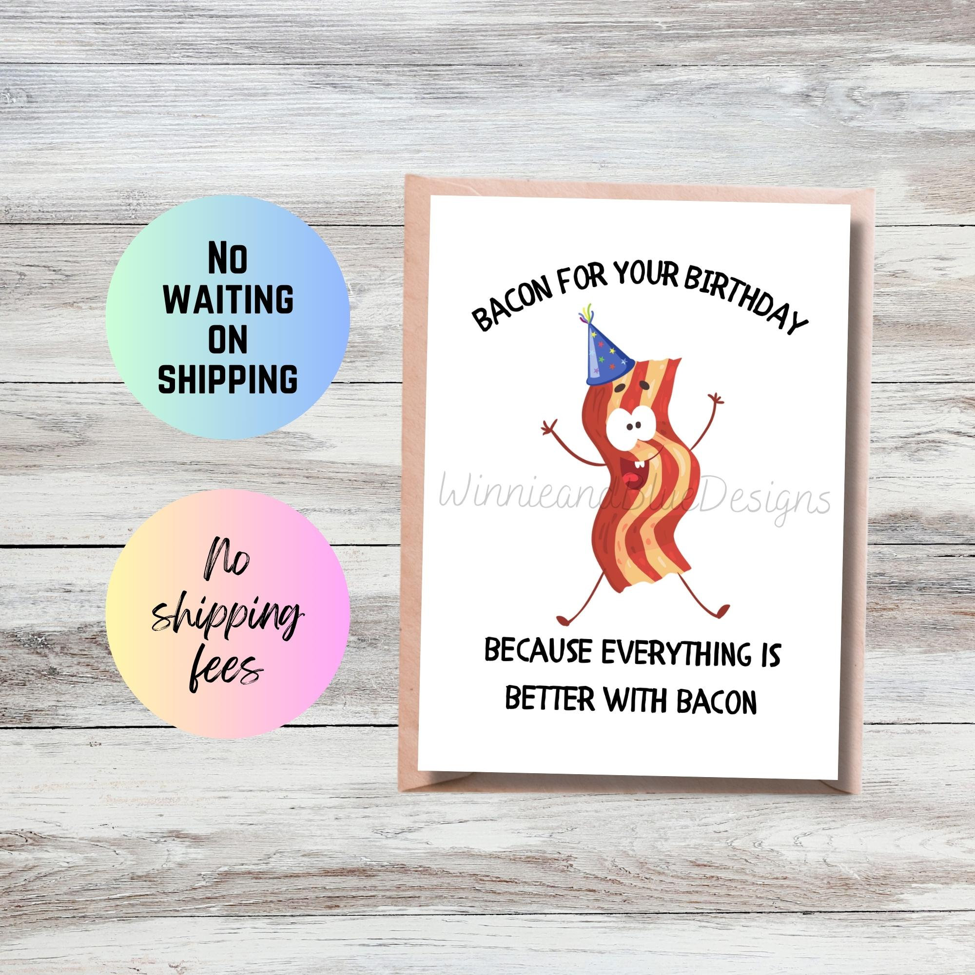 Funny Bacon Birthday Card Printable, Everything is Better With Bacon ...