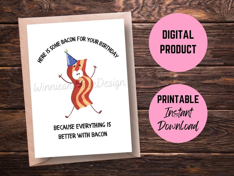 Funny Bacon Birthday Card Printable Everything is Better With - Etsy