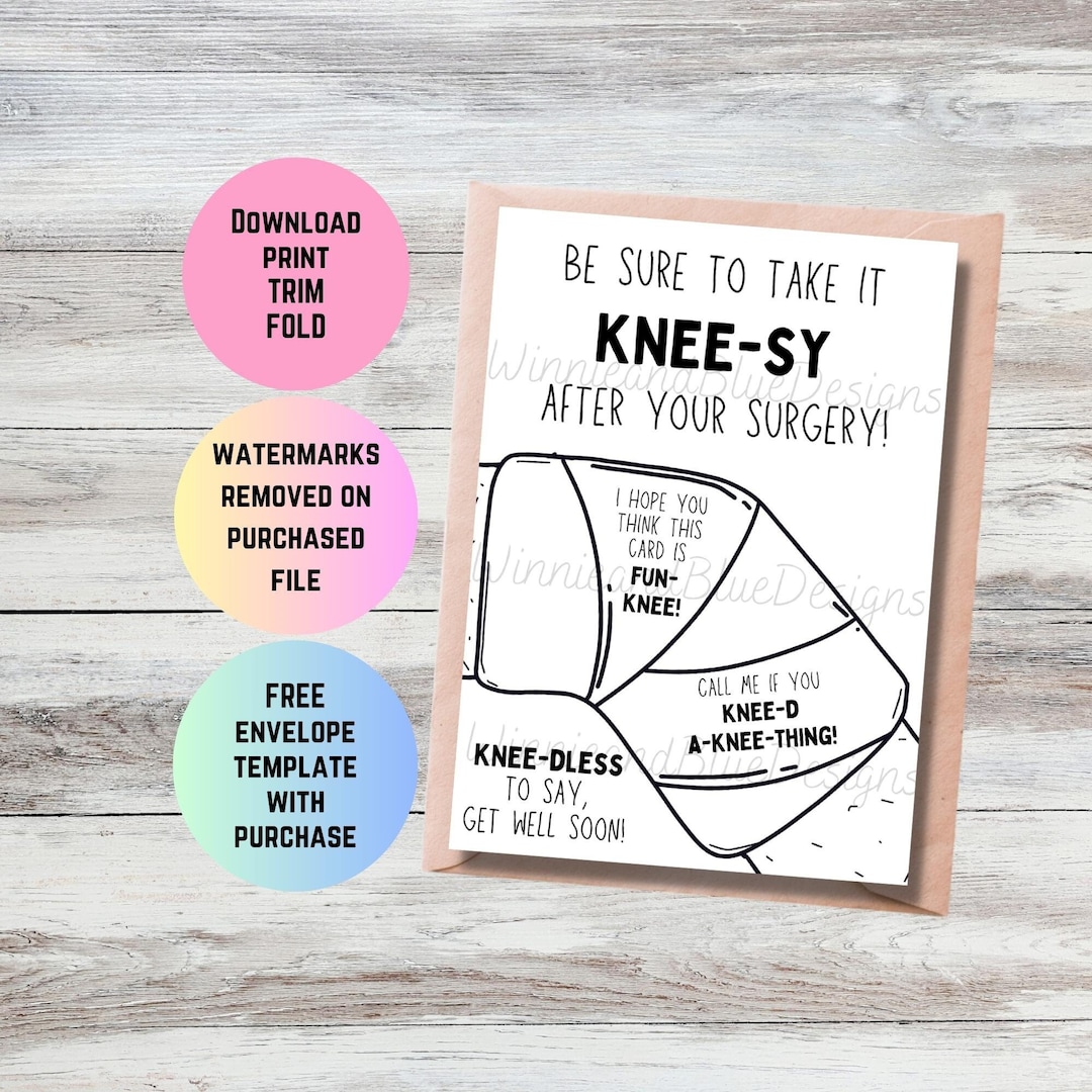 Printable Funny Get Well Soon Knee Surgery Card, Knee Surgery Pun Card ...