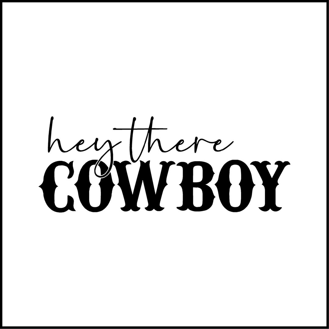 Hey There Cowboy Vinyl Decal/sticker for Laptop/car/truck/rv/motorhome ...
