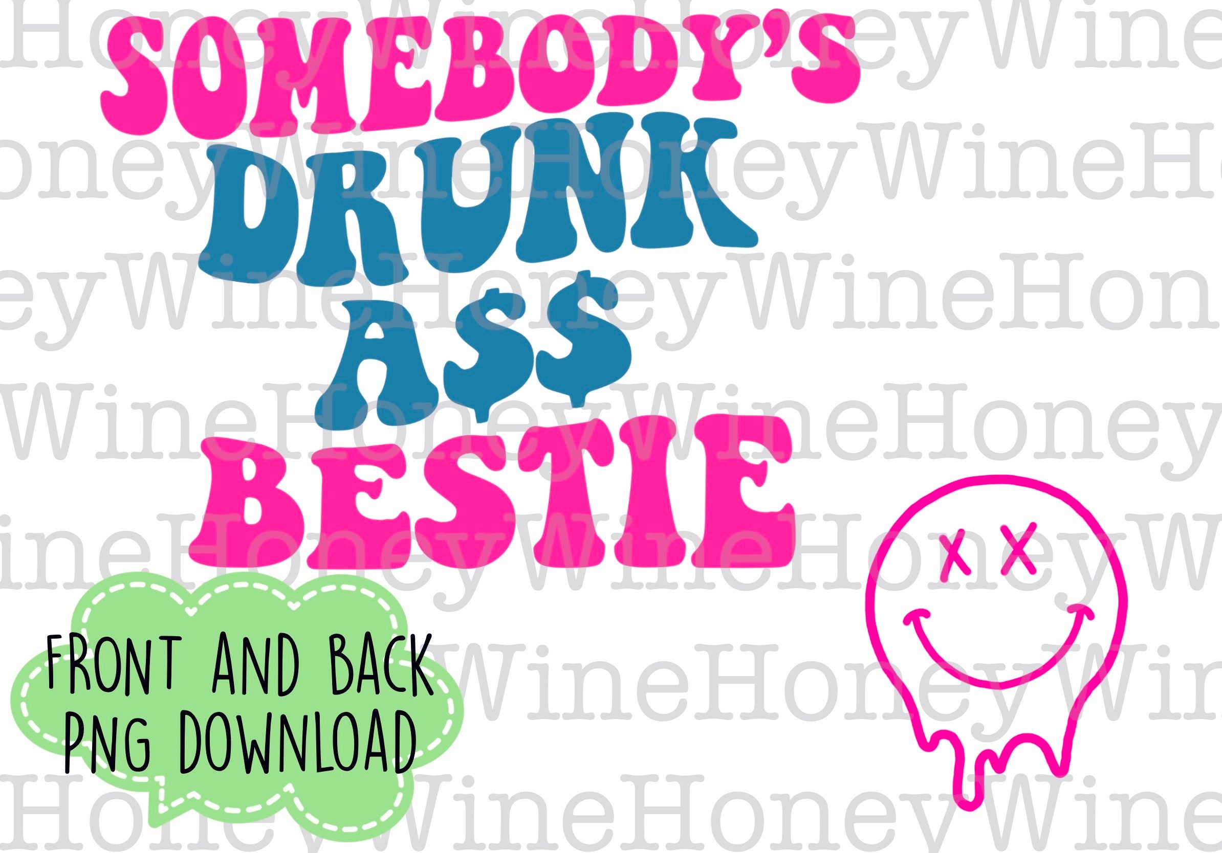 Somebodys Drunk Bestie Front Back Png Digital Download Shirt Making Etsy