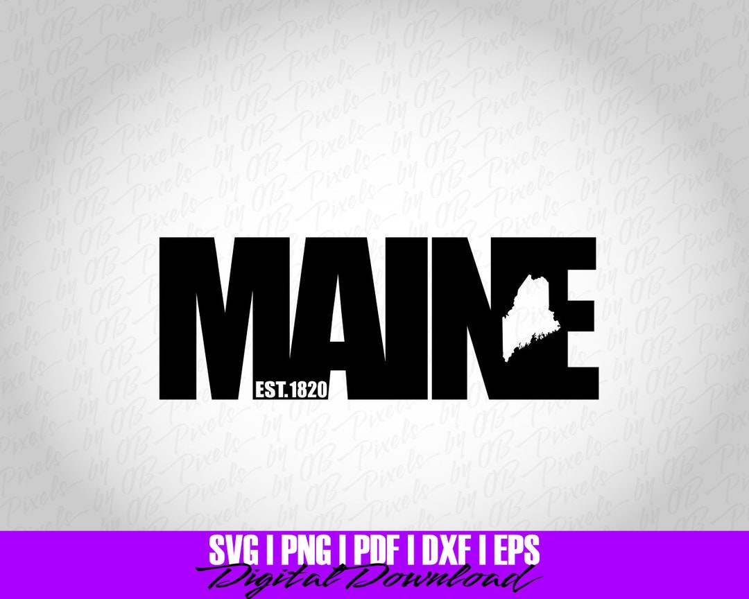 Maine Svg Maine Svg File Instant Download Maine Cut File Svg File For Cricut State Tshirt
