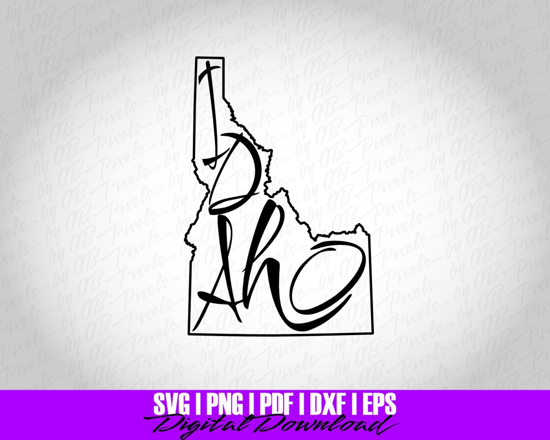 Idaho SVG, Idaho SVG File, Instant Download, Idaho Cut File, SVG File ...