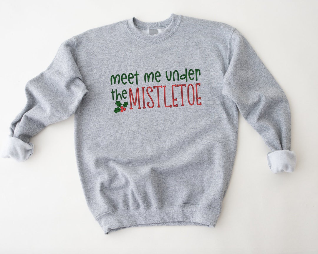 Meet Me Under the Mistletoe Sweater Funny Mistletoe Sweater Christmas ...
