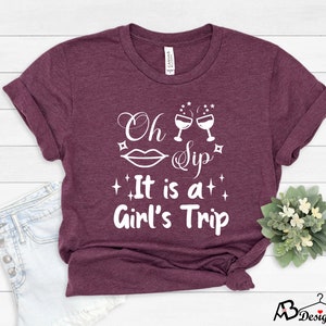 Cruise Shirts,oh Sip Its A Girls Trip, Ladies Group Vacation T Shirts,matching Shirts,girls Trip ...