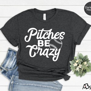 Pitches Be Crazy Shirt, Softball Shirt, Baseball Shirt, Funny Baseball ...