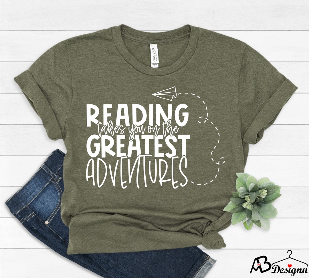 Reading Takes You on the Greatest Adventures Shirt, Reading Shirt ...