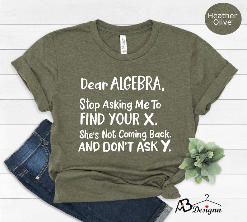 Dear Algebra Shirt, Math Lover Shirt, Math Teacher Shirt, Algebra Lover ...