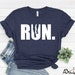 Run Shirt, Running Shirt, Runner Gifts, Runner Shirt, Sport Shirt, Gift ...