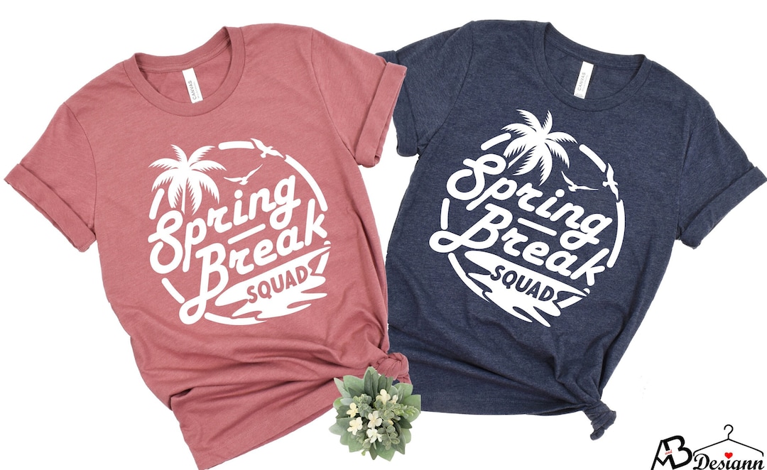 Spring Break Squad Shirt, Spring Break Matching Shirts, Girls Trip ...
