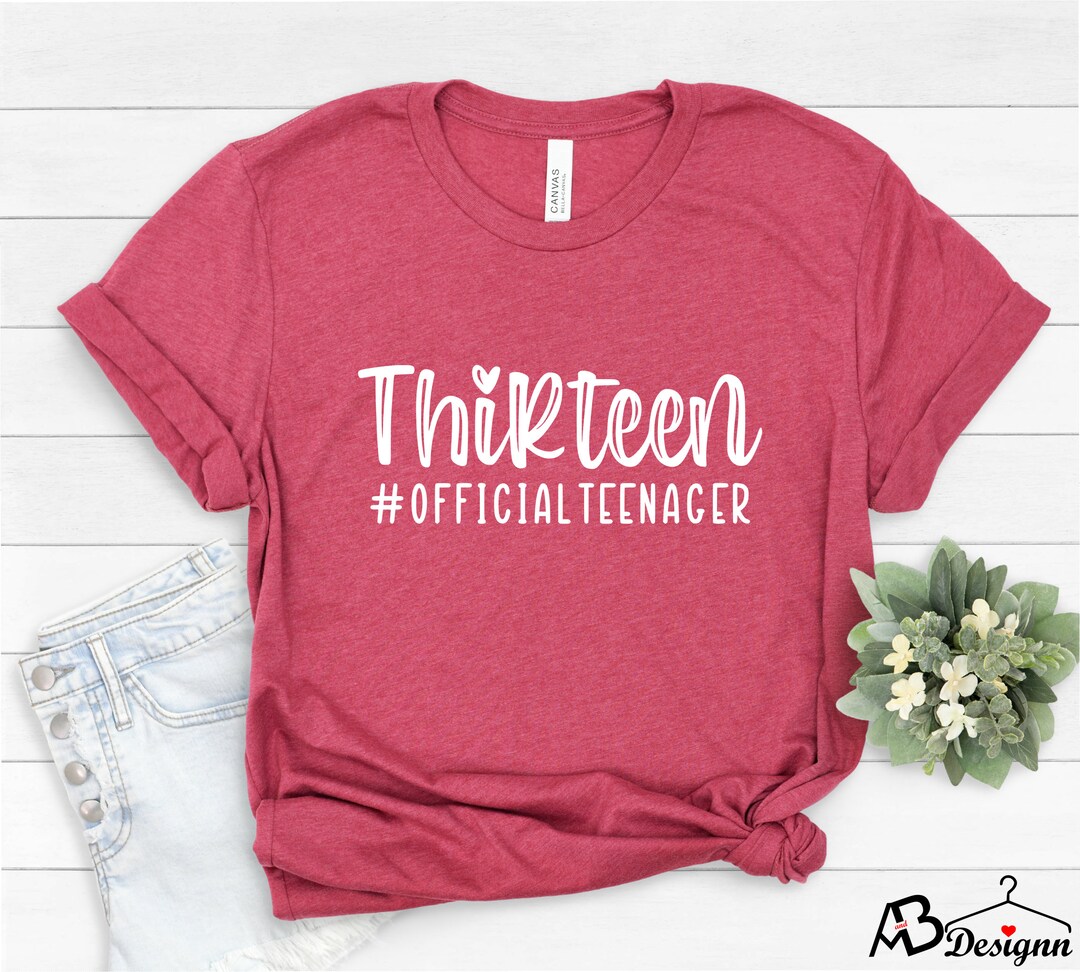 Thirteen Official Teenager Shirt, 13th Birthday Shirt, Hello Thirteen ...