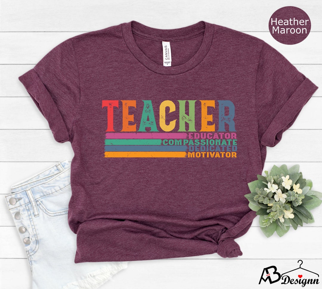 Retro Teacher Shirts, Educator Compassiomate Dedicated Motivator Shirt ...