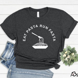 Eat Pasta Run Fasta Shirt, Pasta Shirt, Food Shirt, Eat Pasta T Shirt ...