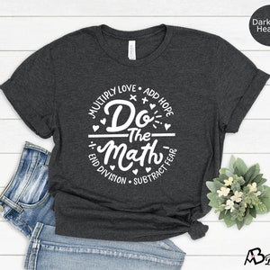 Multiply Love Add Hope Do the Math Shirt, Math Teacher Shirt, Funny ...