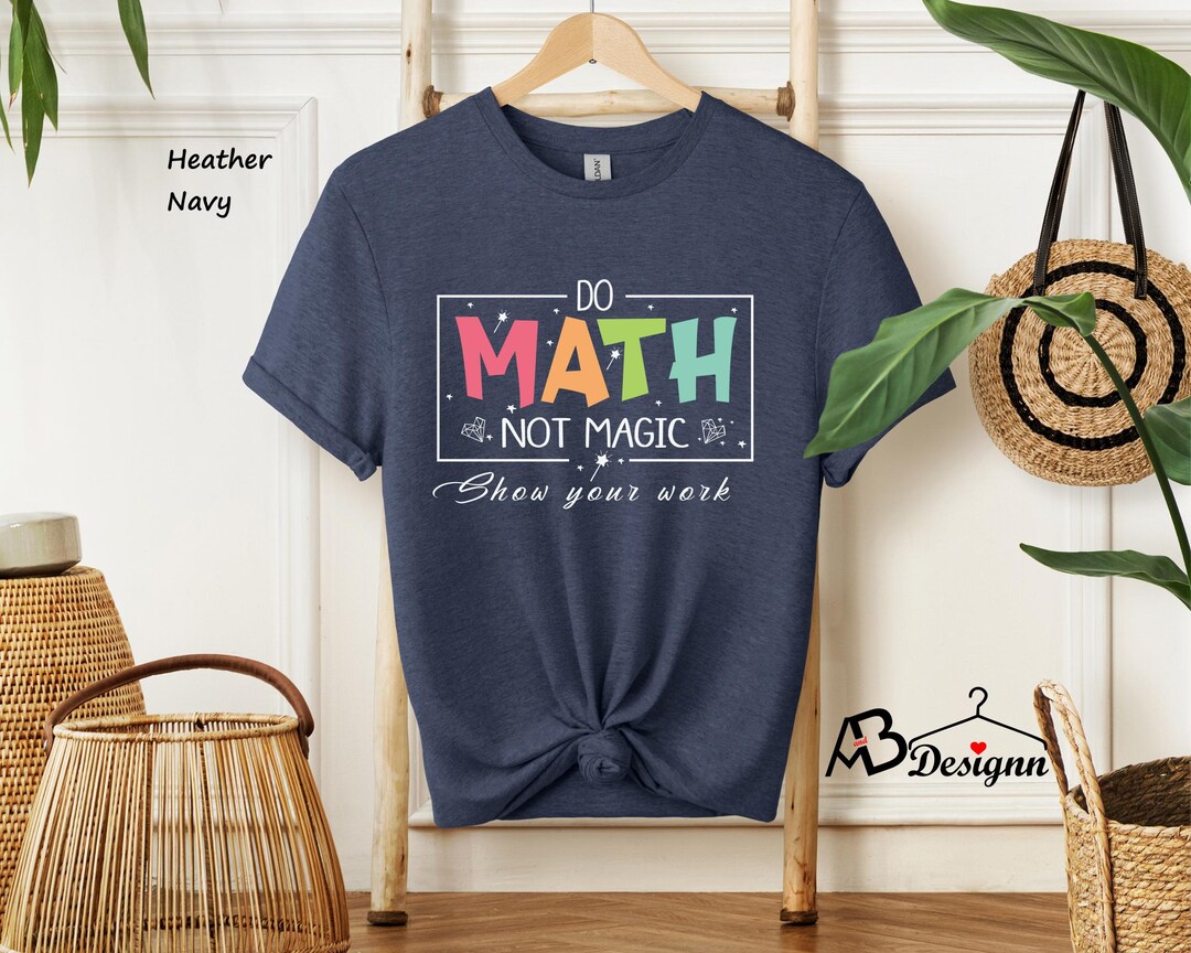 Do Math Not Magic, Math Lover Shirt,funny Math Shirt,gift for Math ...