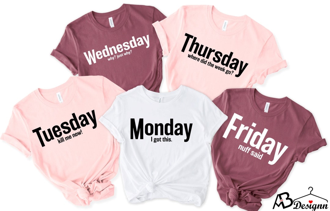Days of the Week Shirt, Motivational Shirt, Sarcastic Shirts, Monday to ...