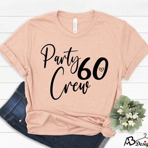 60th Shirt, 60 Party Crew Shirt, 60 Birthday Shirt, 60th Birthday Tee ...
