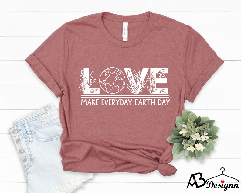 Earth Day Shirt Make Everyday Earth Day Shirt Environmental - Etsy