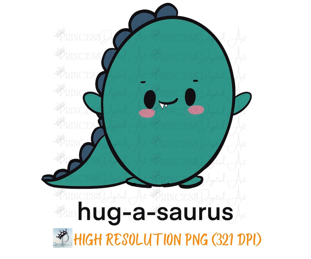 Cute Dinosaur Kawaii PNG, Hug-a-saurus Kids Sublimation Design Download ...