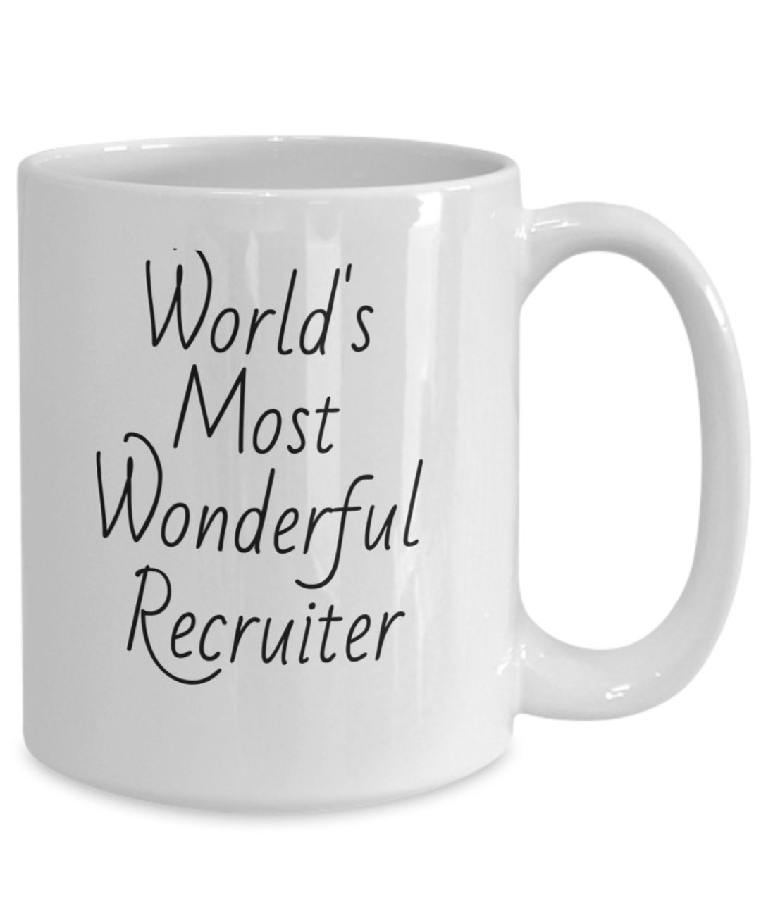 Gift Mug World's Most Wonderful Recruiter 11 and 15 Ounce Ceramic ...