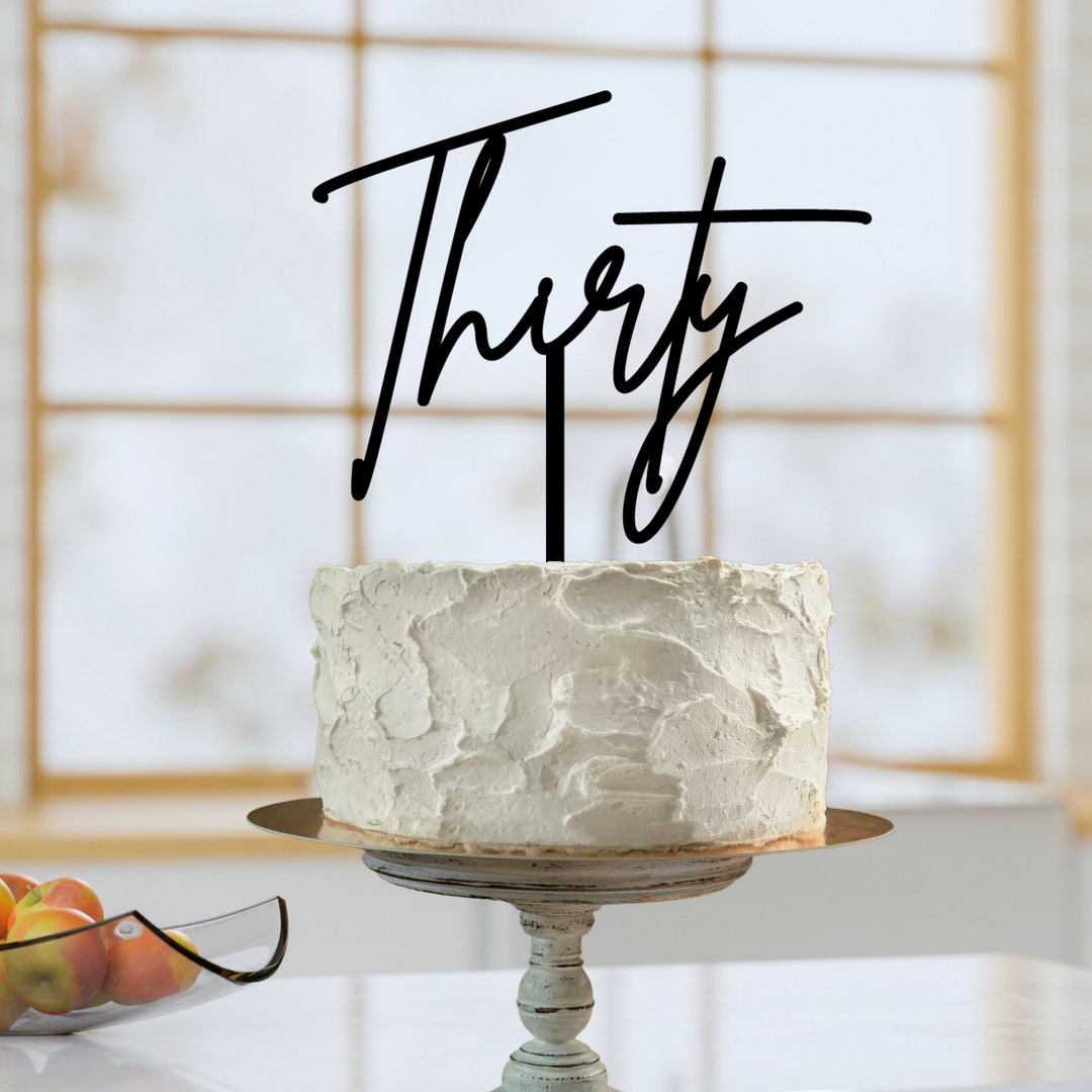 Chic Minimal Thirty Birthday Cake Topper Calligraphy Milestone Party ...