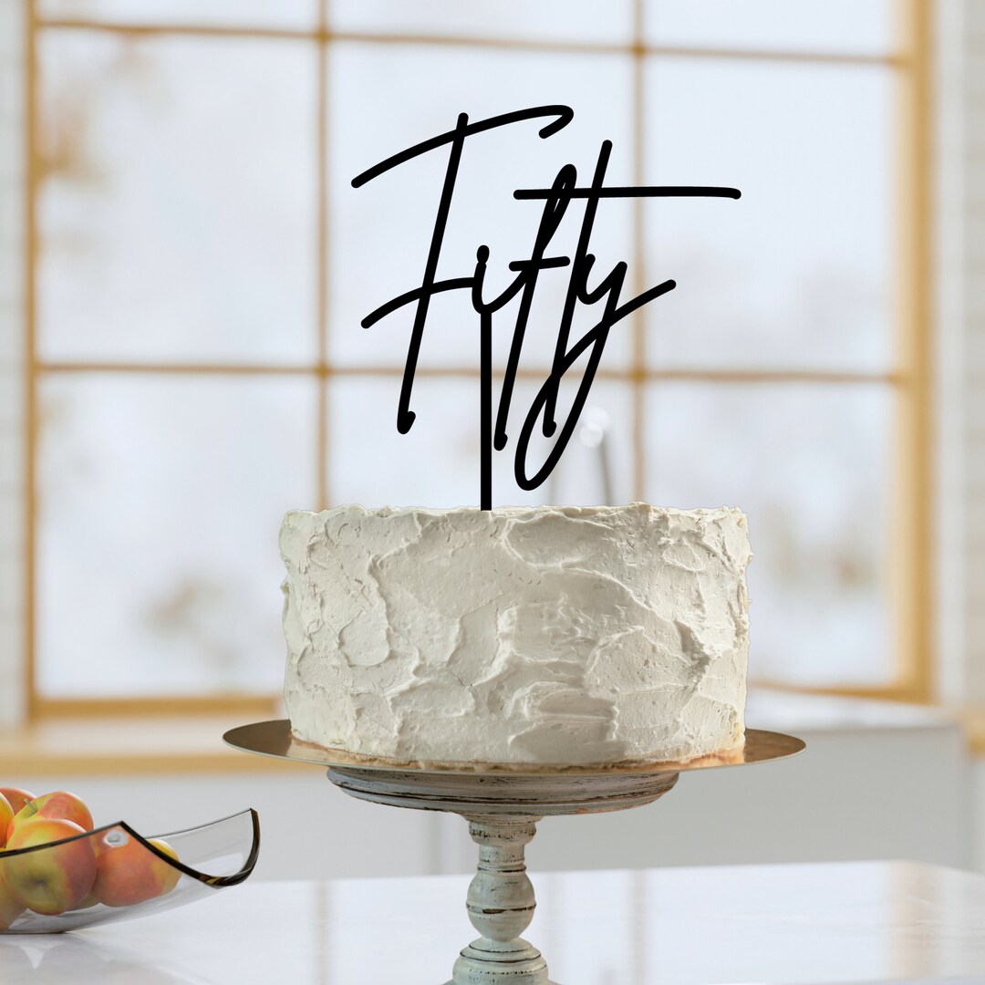 Chic Minimal Fifty Birthday Cake Topper Calligraphy Milestone Party ...