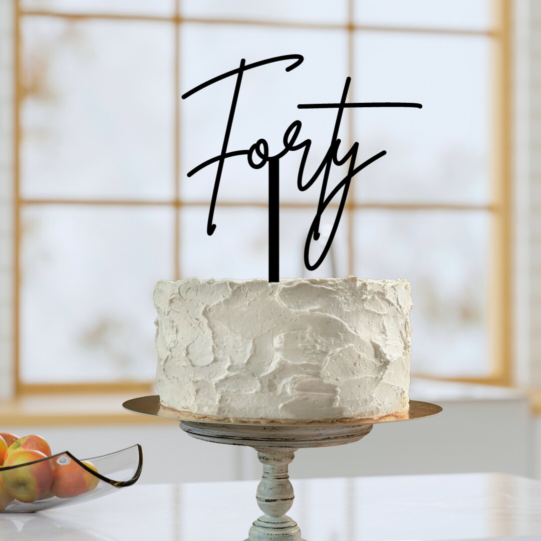 Chic Minimal Forty Birthday Cake Topper Calligraphy Milestone Party ...