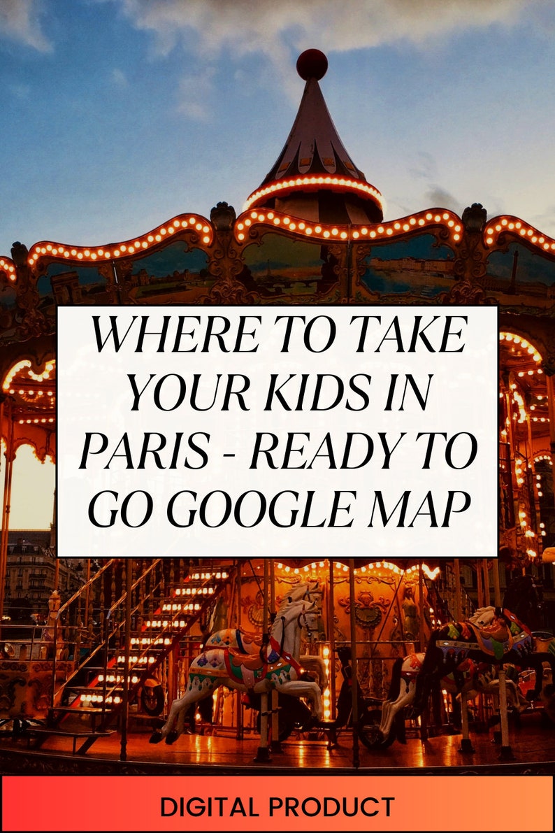 Paris Google Map Ready to Go With Kid-friendly and Family Ready Places ...