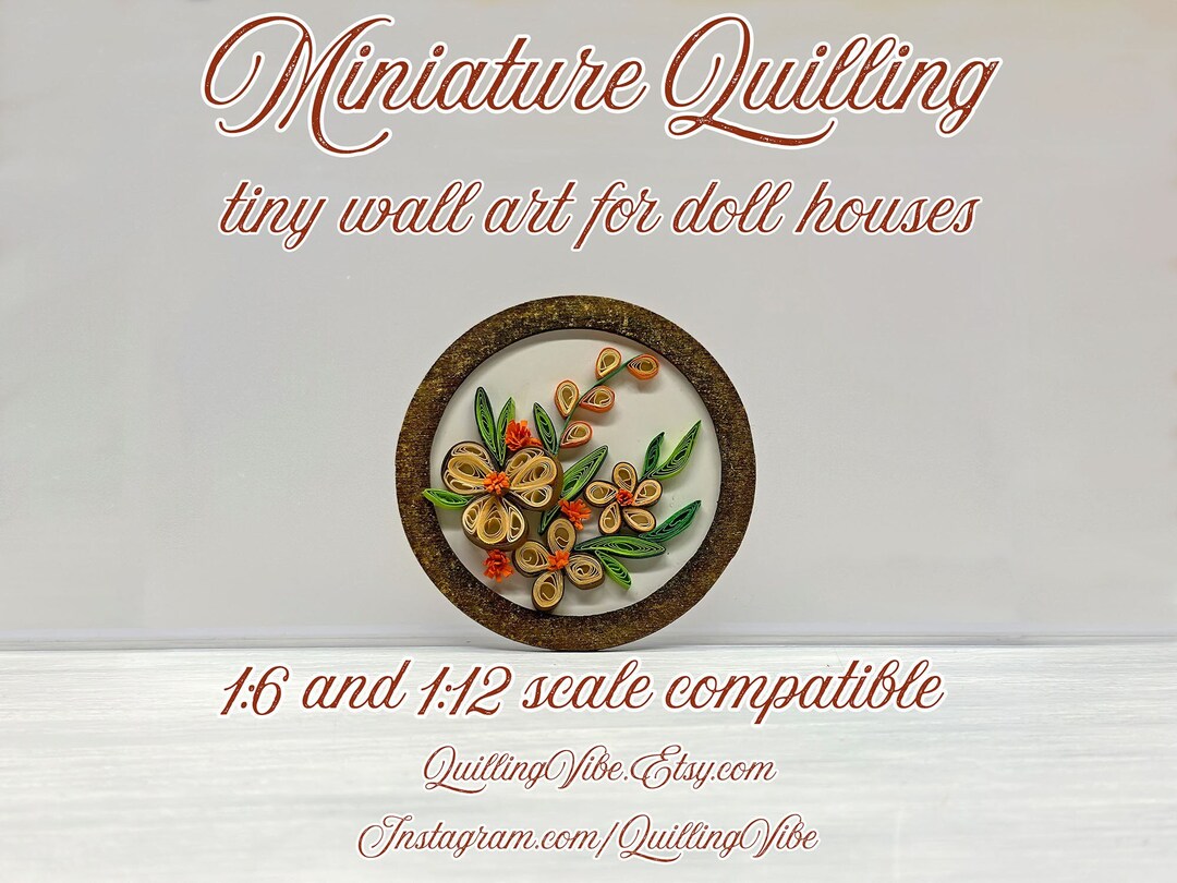 Miniature Quilling 1/12 or 1/6 Scale Compatible, Actual 3D Handmade ...