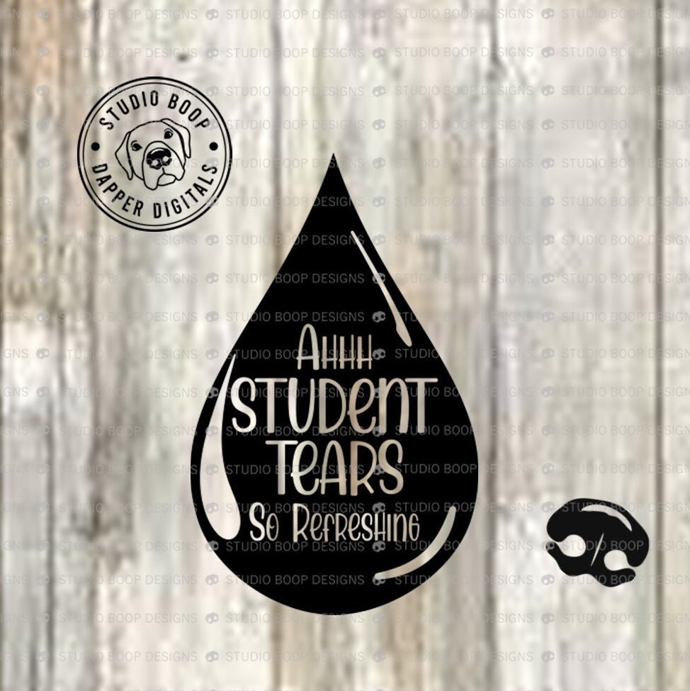 Teacher SVG Teacher Gift Idea Ahhh Student Tears so Refreshing SVG ...