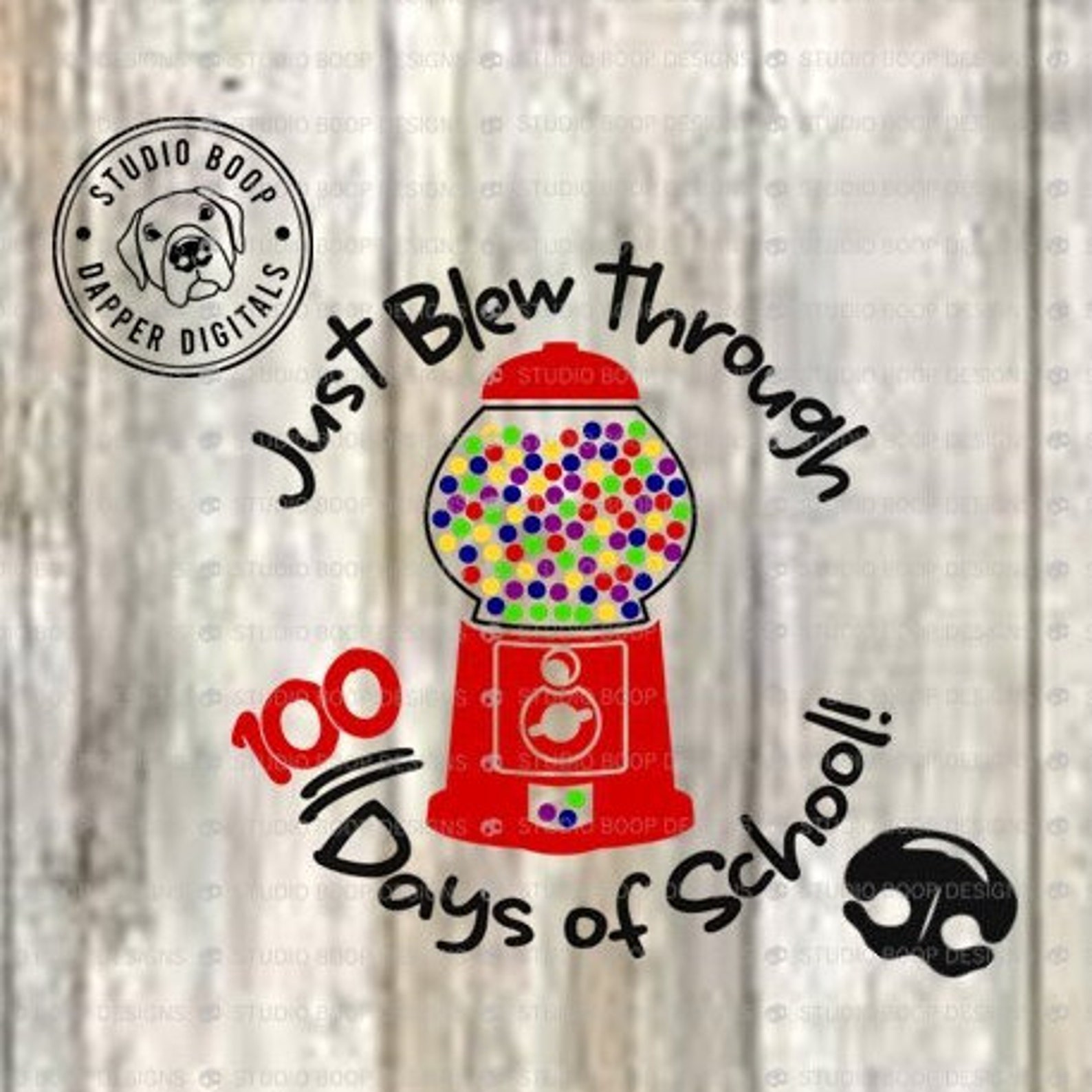 100th Day SVG Just Blew Through 100 Days of School Gumballs and Machine ...