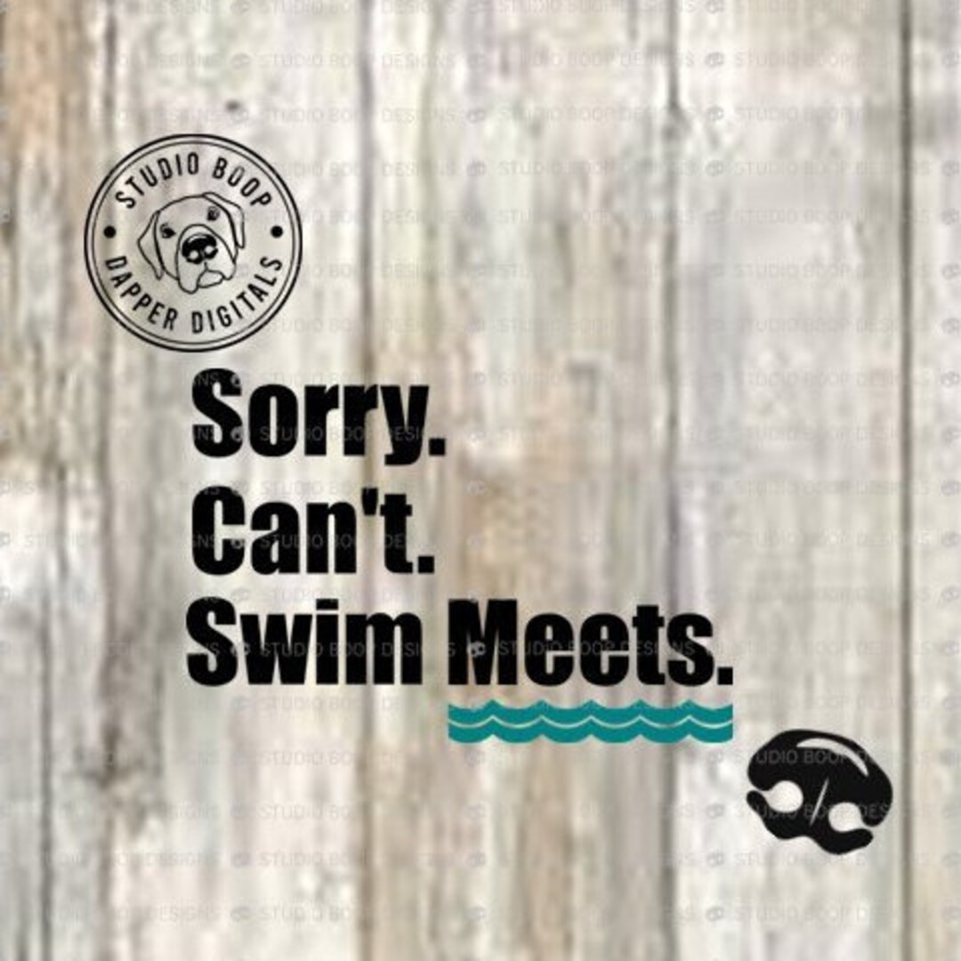 Swim SVG Gift Idea Sorry. Cant. Swim Meets. SVG & PNG Digital Download ...