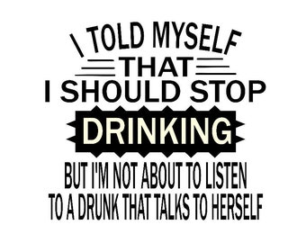 I Told Myself I Should Stop Drinking Svg - Etsy