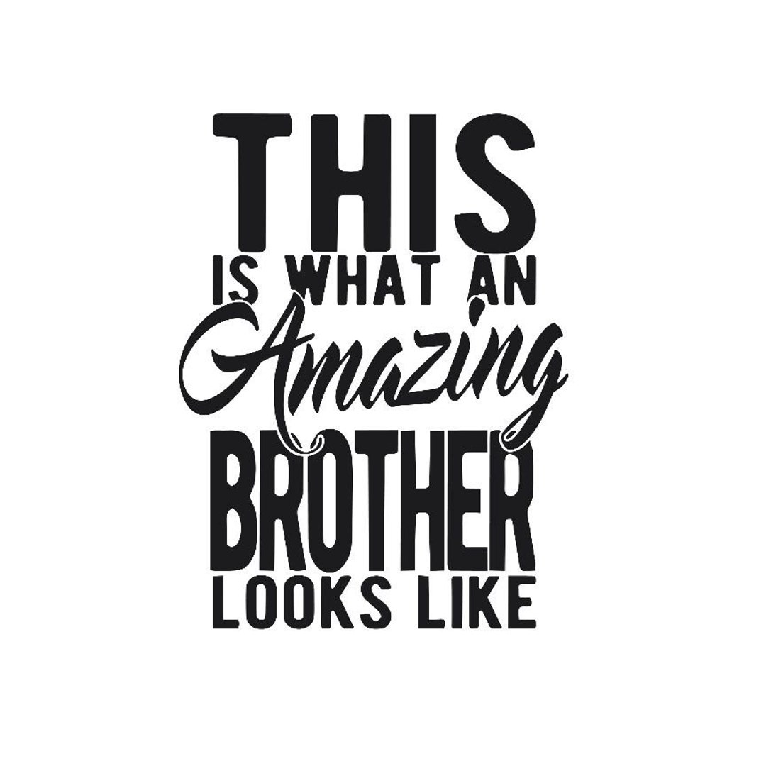 This is What an Amazing Brother Looks Like - Etsy