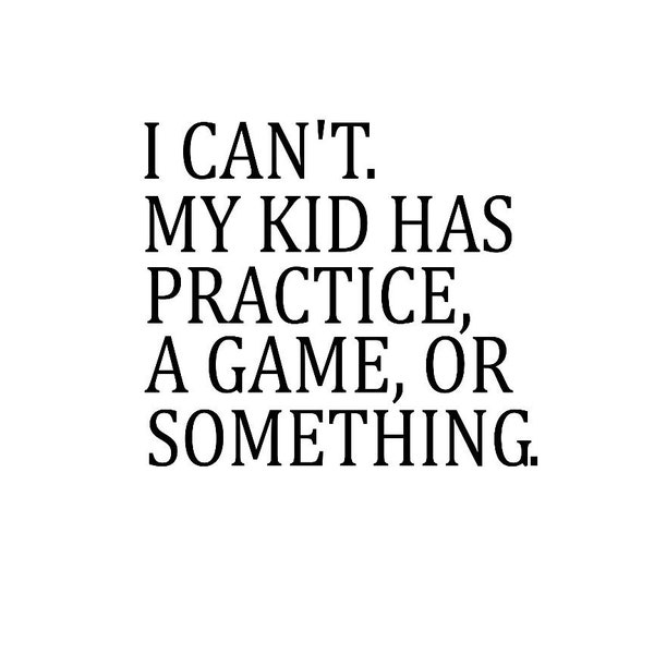 I Can't My Kids Have Practice a Game of Something Svg - Etsy