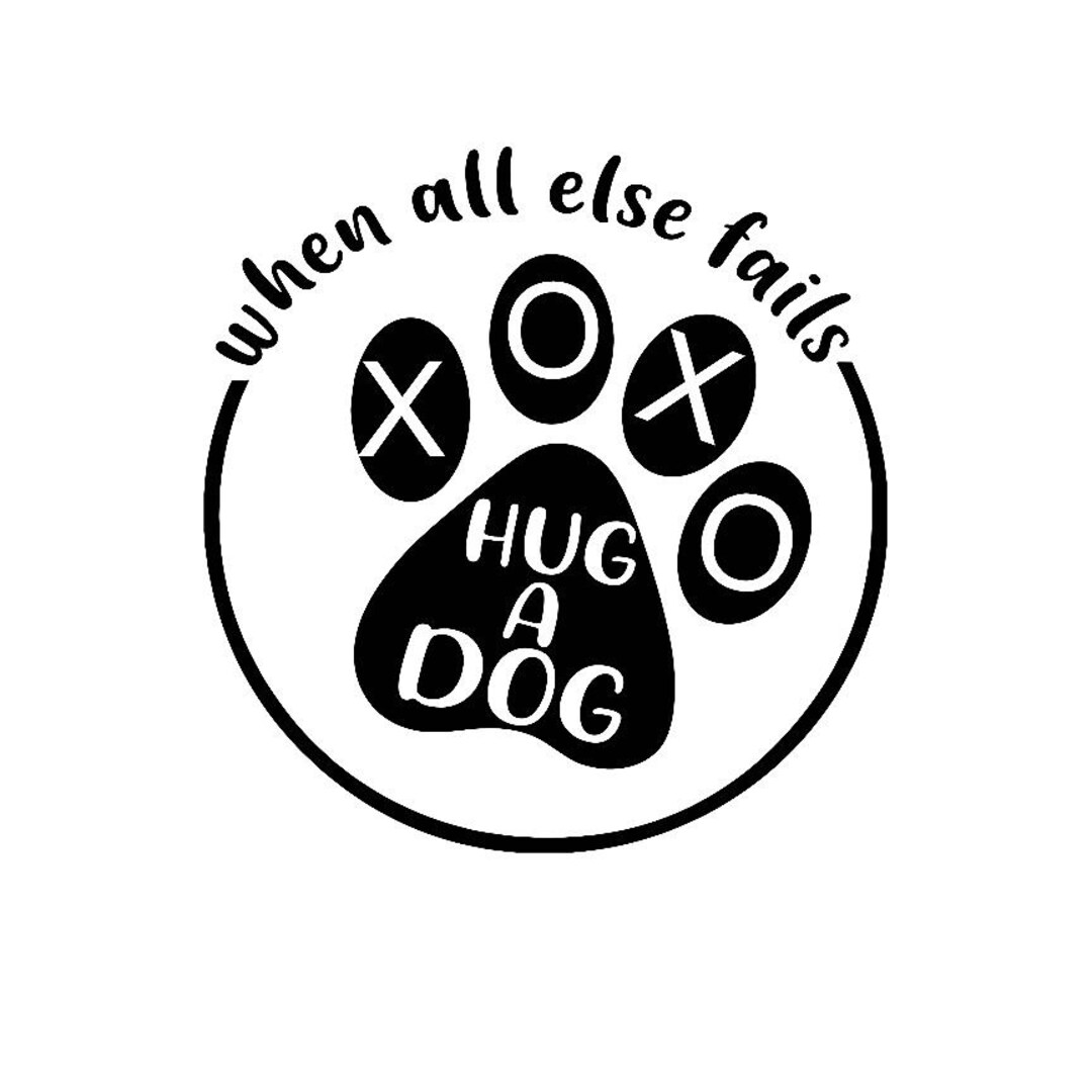 When All Else Fails, Hug A Dog - Etsy