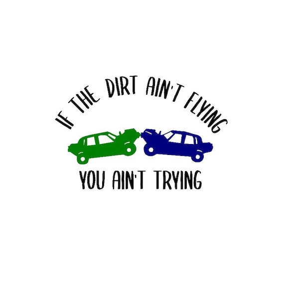 Of the Dirt Aint Flying You Aint Trying Svg - Etsy Australia