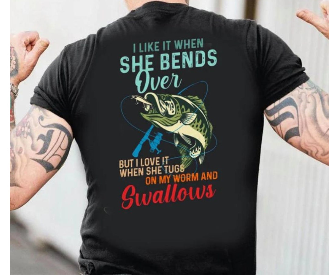 I Like It When She Bends Over Fishing Shirt - Etsy