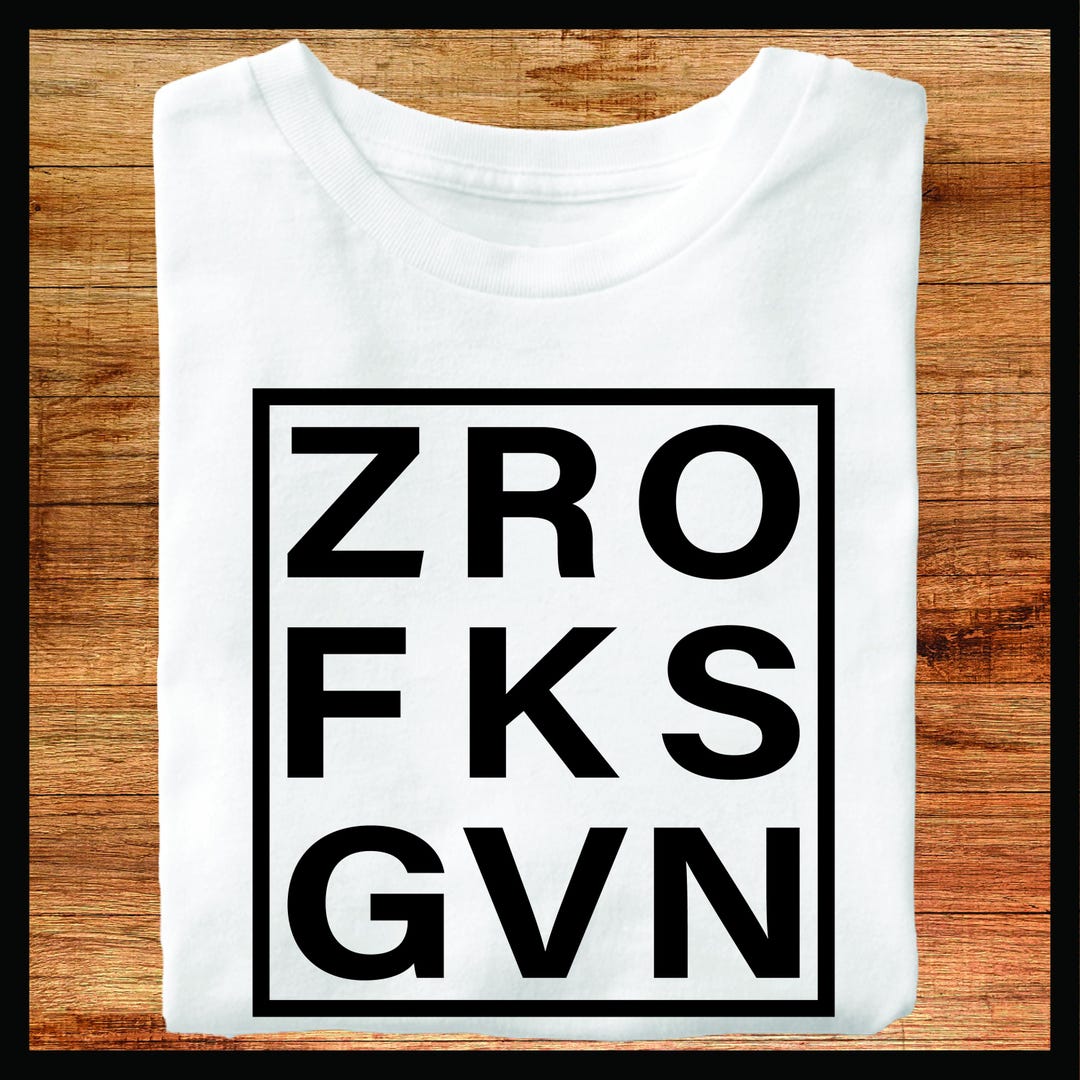 Zero Fucks Given SVG, Zero Fucks Given PNG, Funny Shirt Design, Sarcastic, Funny, Png, Svg, Car ...