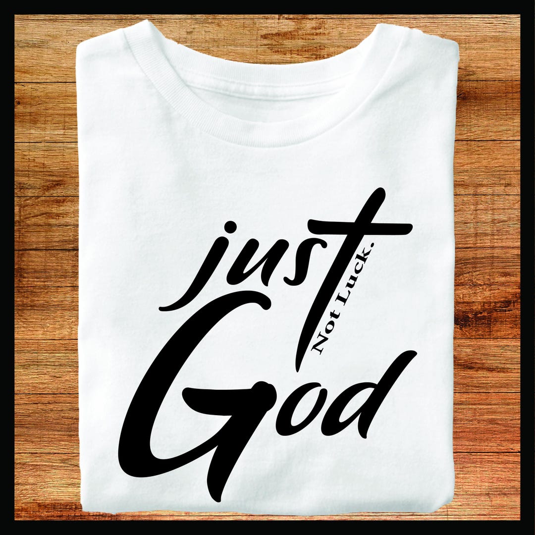 Just God Svg | Faith Svg | Just God Shirt Svg | Created With A Purpose ...