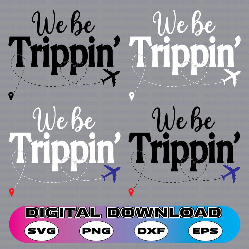 We Be Trippin' SVG PNG: Vacation Cut File for T-shirts - Etsy